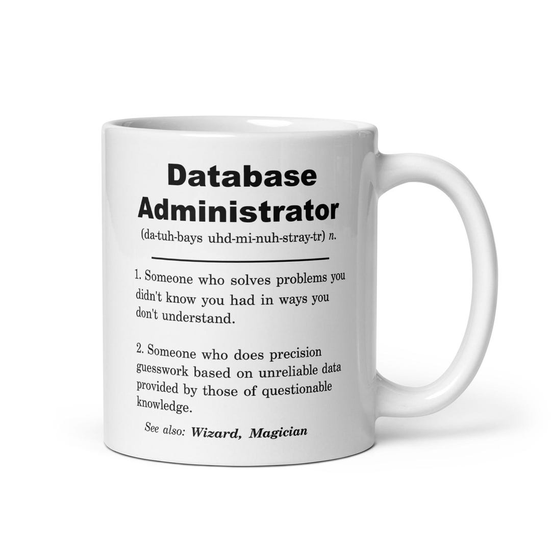 Database Administrator Mug, Database Administrator Gift, Database ...