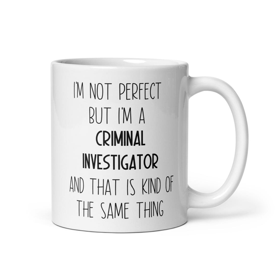 Criminal Investigator Mug, Criminal Investigator Gift, Criminal ...
