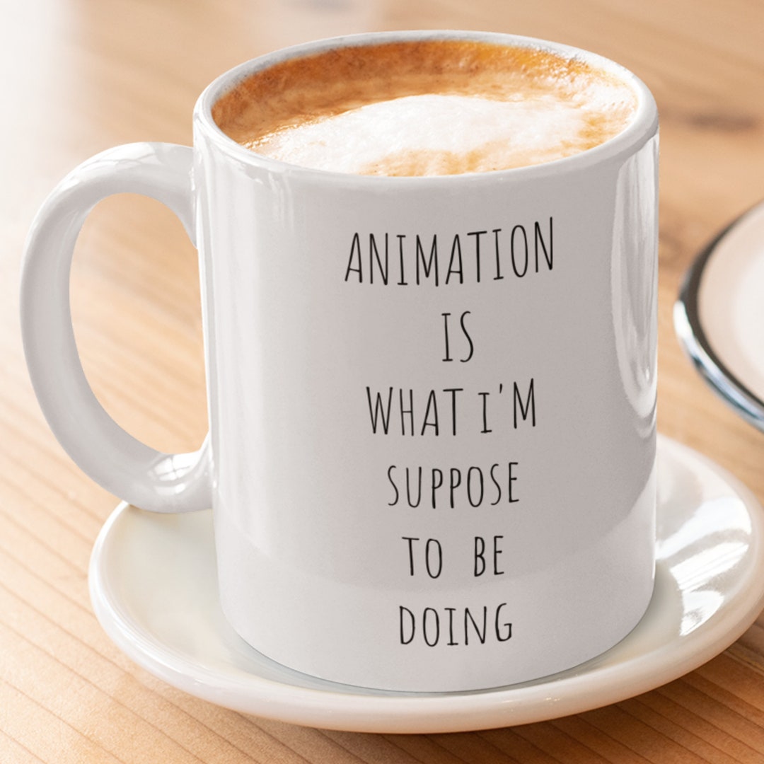 Funny Animation Mug, Animation Gift, Animation Lover, Animation Student ...