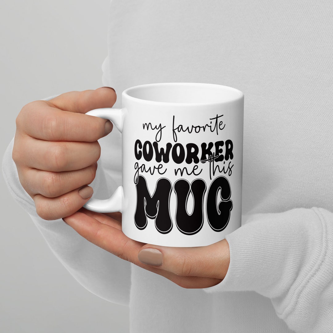 Coworker Mug, Coworker Appreciation Gift, Coworker Birthday Gift ...