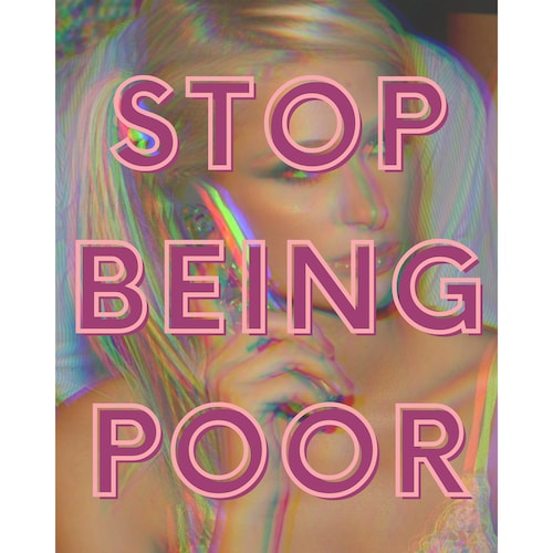 Stop Being Poor Paris Hilton Wall Art - Etsy