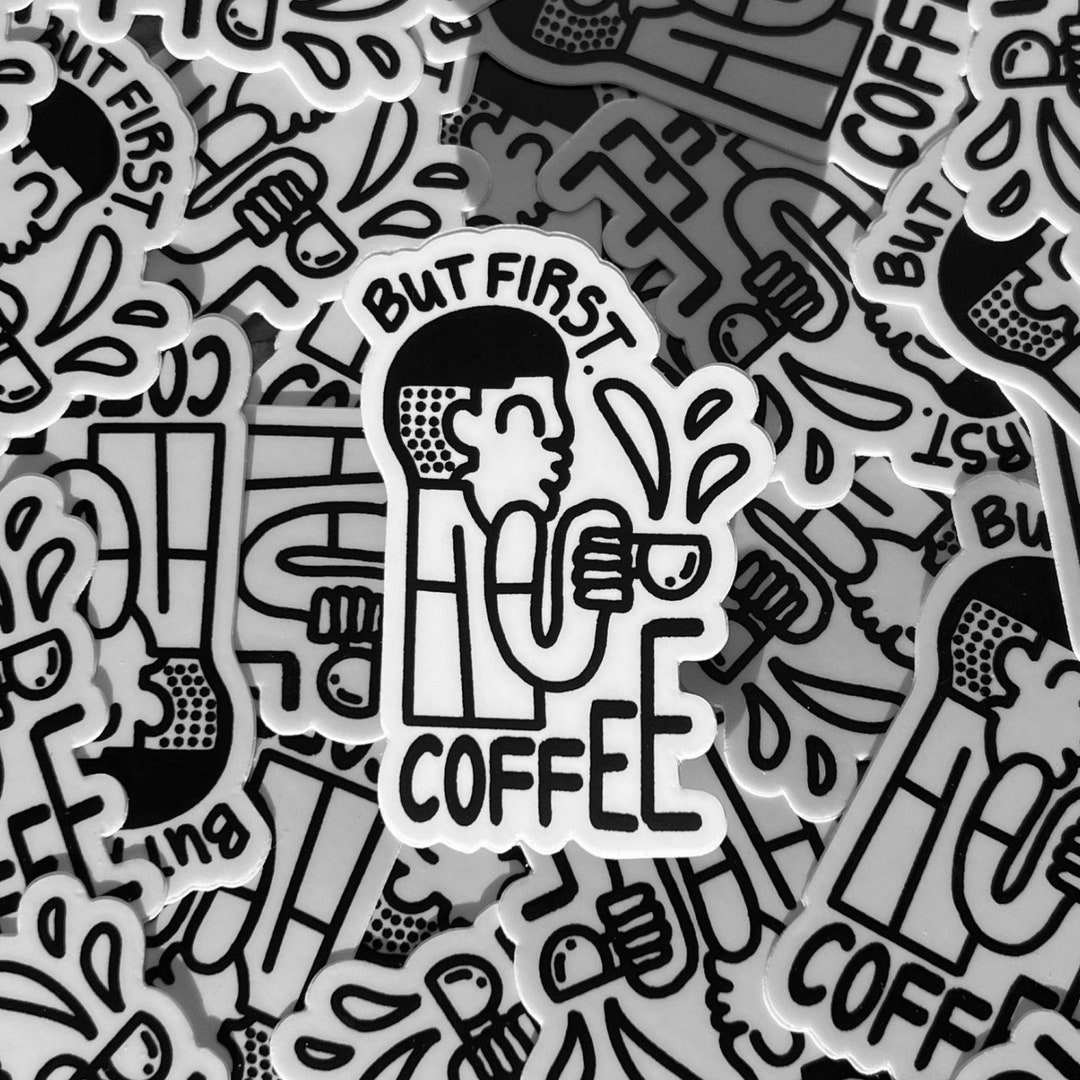 Cute but First Coffee Sticker Die Cut Stickers Coffee Lover Decal for ...