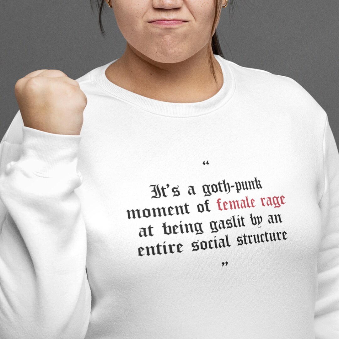 Taylor Swift Reputation Era Sweatshirt, Goth-punk Female Rage Quote ...