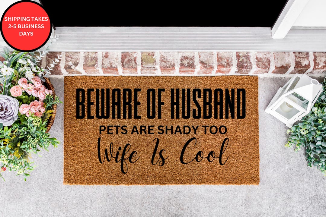 Beware of Husband Pets Are Shady Too Wife is Cool Welcome Mat Door Mat ...