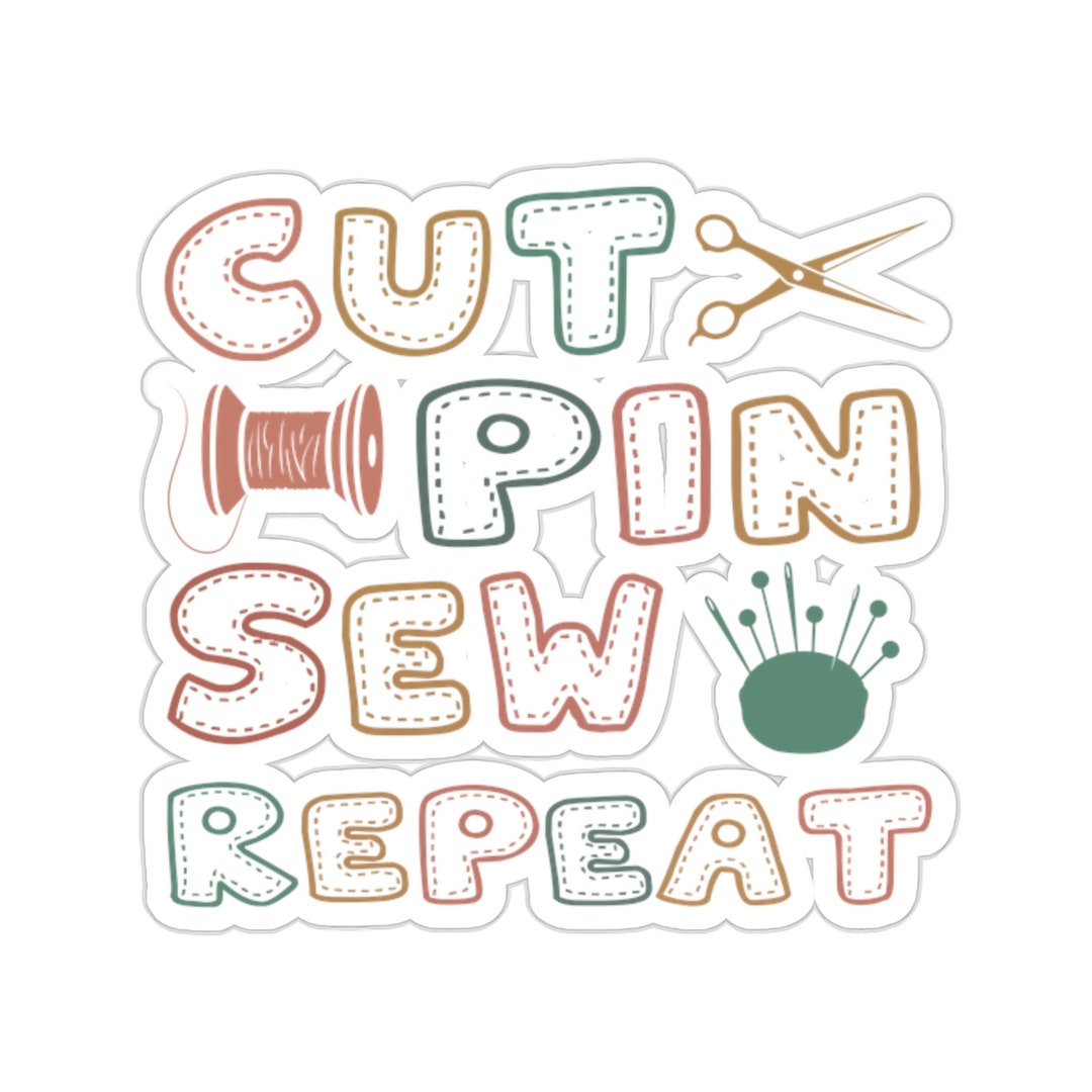 Sewing Sticker, Cut Pin Sew Repeat, Sewing Gift, Love Sewing, Sewing ...