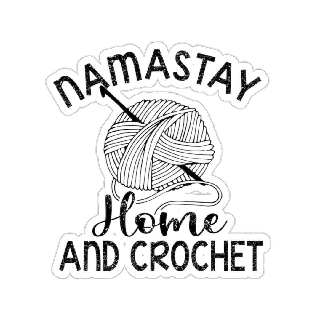Crochet Sticker, Namastay Home and Crochet, Crochet Gift, Crochet Gift ...