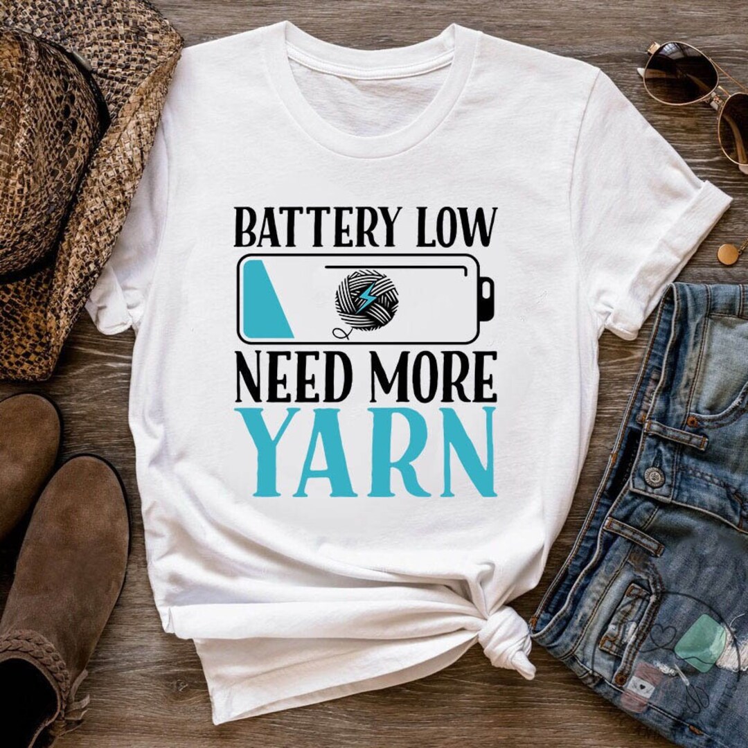 Knitting Shirt, Battery Low Need More Yarn, Knit Gift, Knitting Gift ...