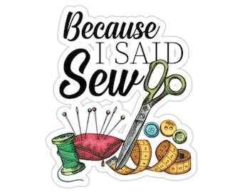 Sewing Sticker, It's A Beautiful Day to Sew, Sewing Gift, Love Sewing ...