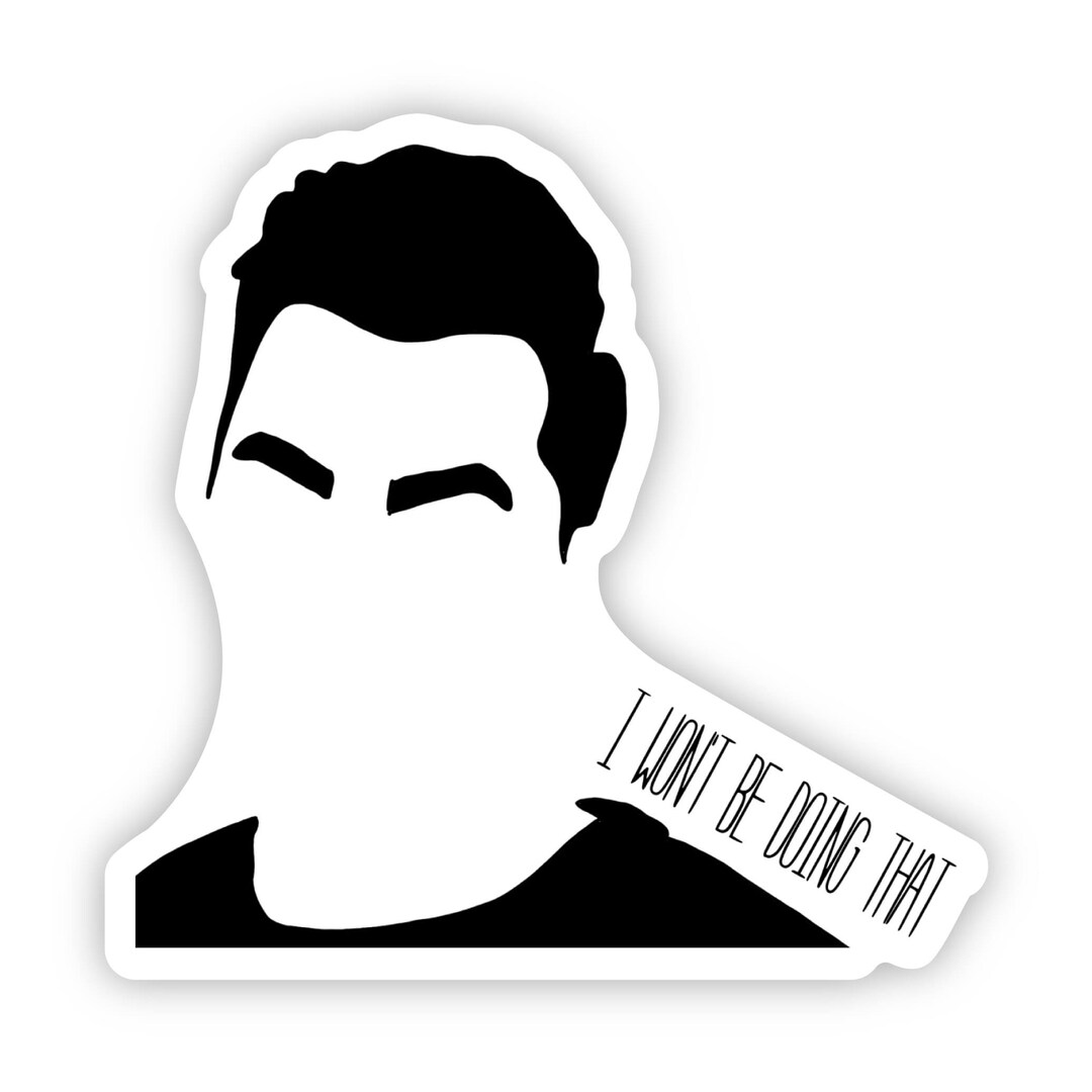 David Rose I Wont Be Doing That Sticker - Etsy
