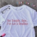 Not Tonight Dear Ive Got A Deadline / Slogan Tee / Statement Tshirt ...
