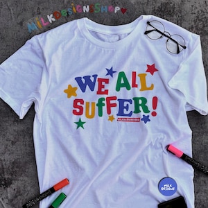 We All Suffer Tee / Funny Meme Shirt / Clowncore Shirt / Clowncore ...