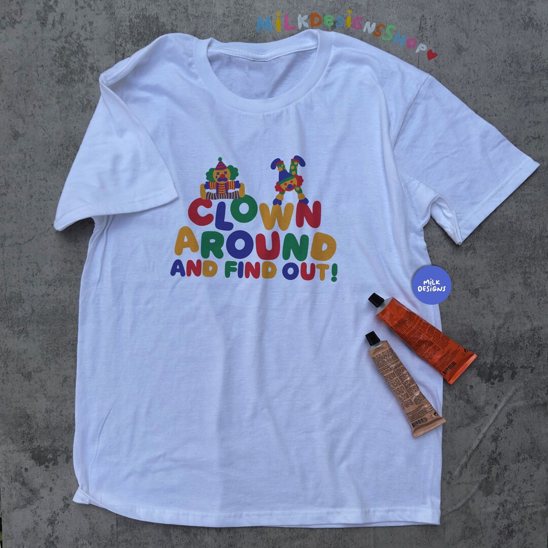 Clown Around and Find Out / Clowncore Shirt / Clowncore Clothing ...