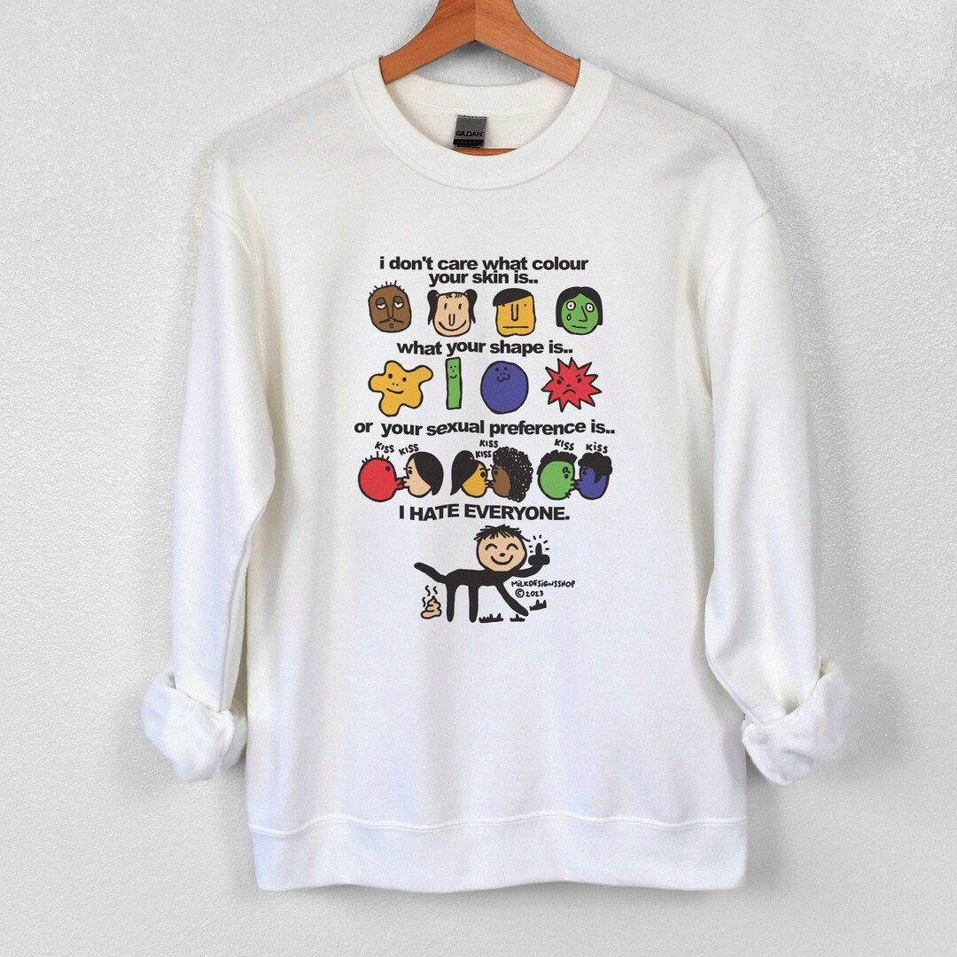 I Hate Everyone Sweatshirt, Funny Meme Pullover - Etsy