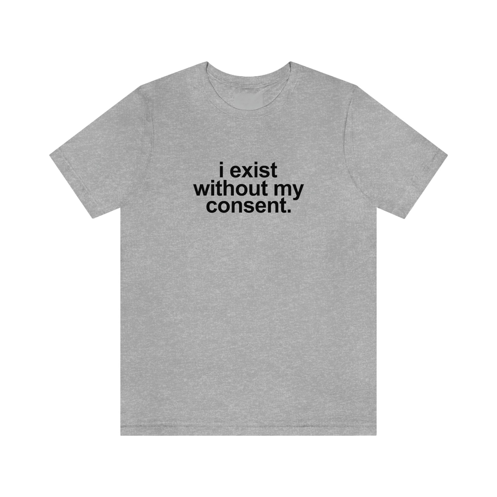 I Exist Without My Consent Shirt / Funny Shirt / Meme Shirt / - Etsy
