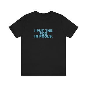 I Put the Poo in Pools Shirt / Funny Meme Shirt / Poop Shirt / Spring ...