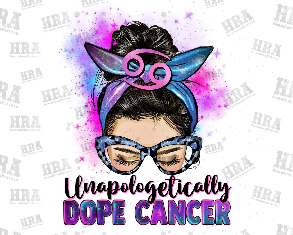 Messy Bun Unapologetically Dope Cancer Png Sublimation Design - Etsy