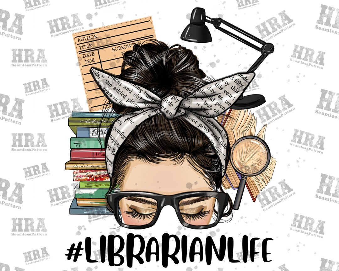 Messy Bun Librarian Life Png Sublimation Design, Librarian Life Messy ...