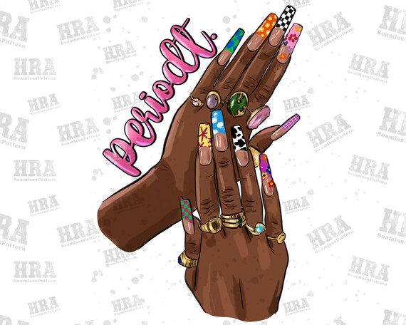 Periodt Nail Art Png Sublimation Design Black Woman Hand Png - Etsy