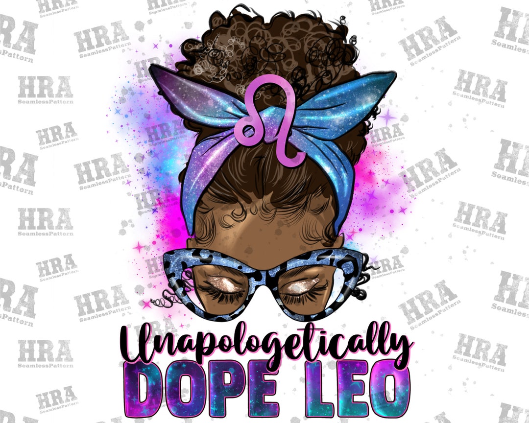 Afro Messy Bun Unapologetically Dope Leo Png Sublimation Design, Black ...