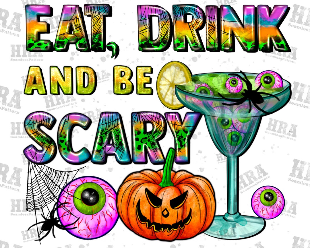Eat Drink and Be Scary Png Sublimation Design, Pumpkin Clipart ...