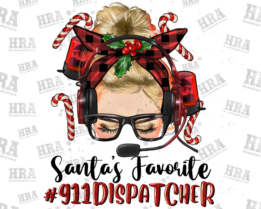 Blonde Messy Bun Santa's Favorite 911 Dispatcher Life Png Sublimation ...