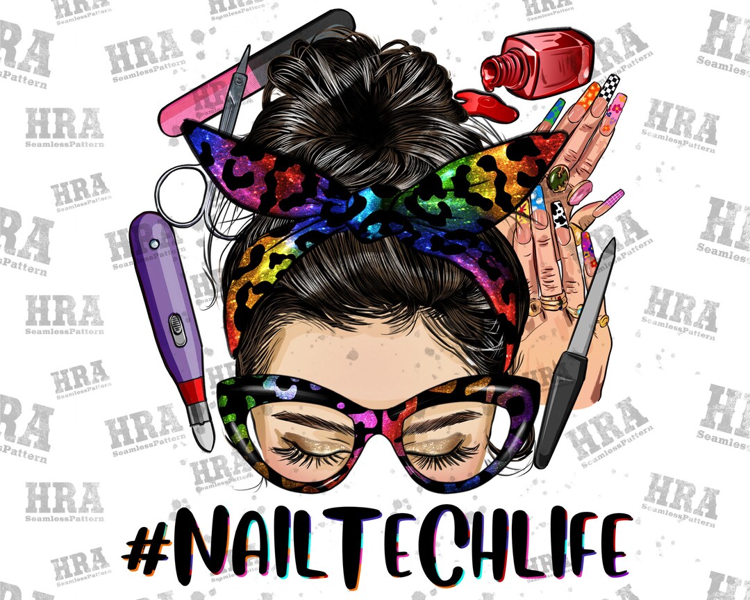 Messy Bun Nail Tech Life Png Sublimation Design, Nail Tech Life Png ...