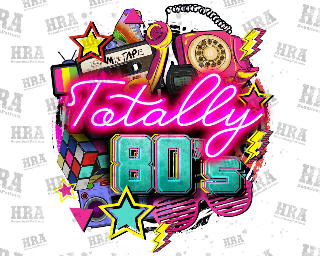 Totally 80's Png Sublimation Design, Retro Png, Love 80's Png, 80's Party Png, Retro 80's Png ...
