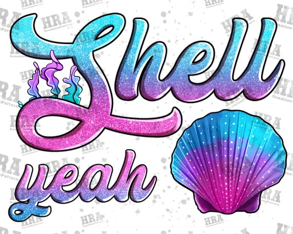 Shell Yeah Summer Ocean Glitter Png Sublimation Design - Etsy