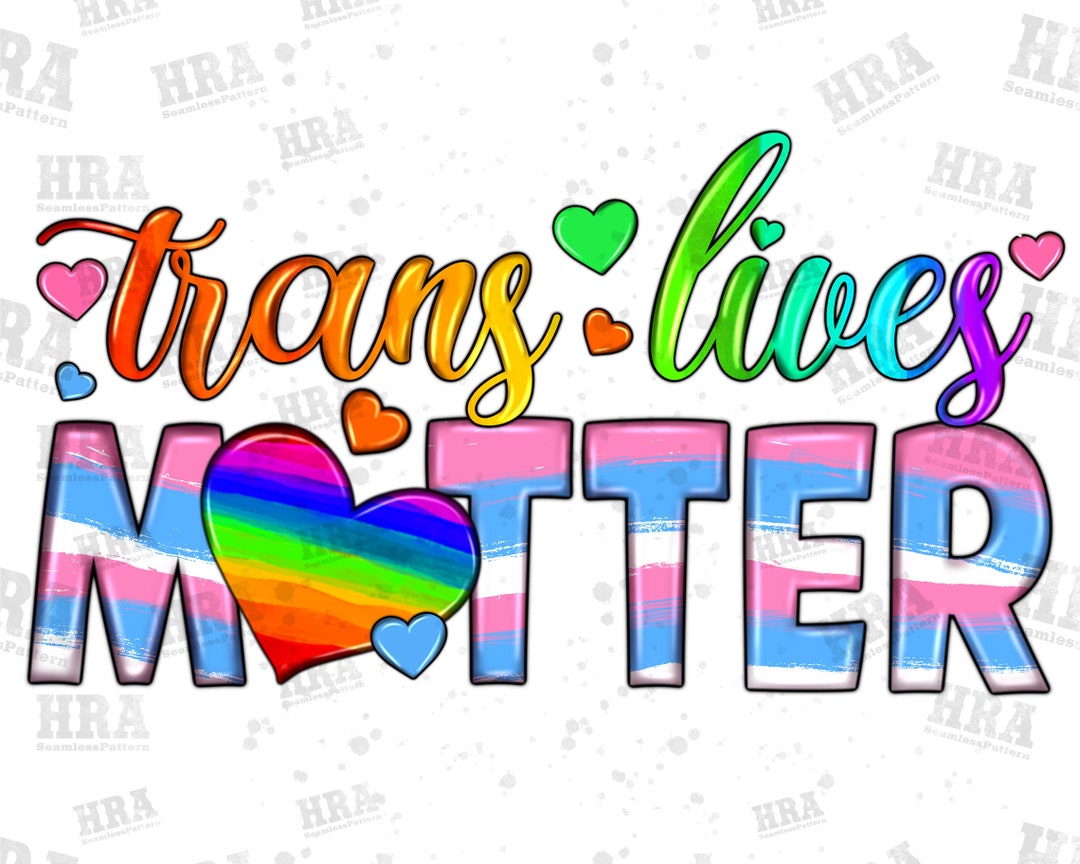 Trans Lives Matter Png Sublimation Design, Lgbtq Png, Transgender Png ...