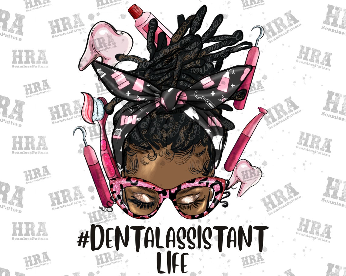 Afro Messy Loc Bun Dental Assistant Life Png Sublimation - Etsy