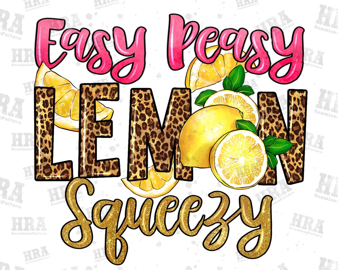 Easy Peasy Lemon Squeezy Png Sublimation Design Download, Western Lemon ...