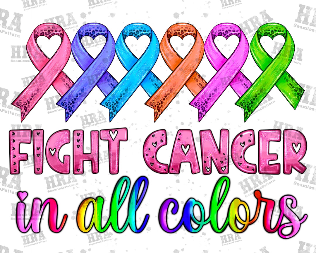 Fight Cancer in All Colors Png Sublimation Design, Cancer Warrior Png ...