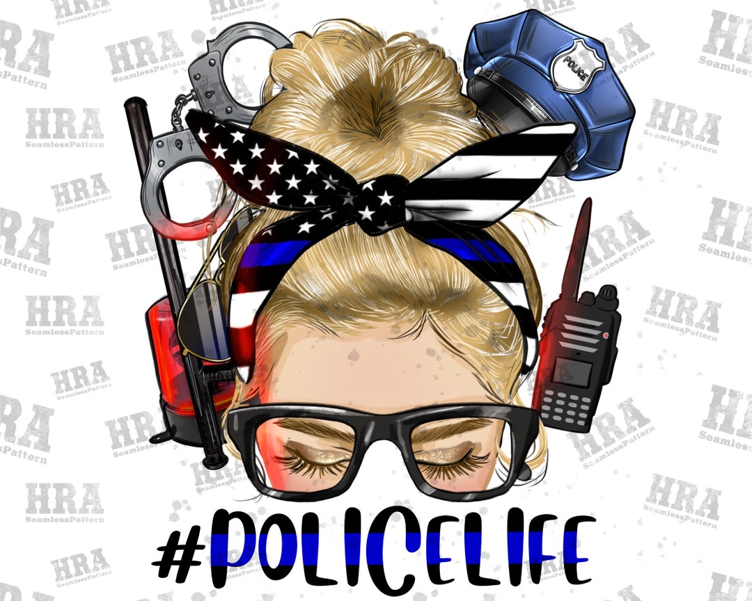 Blonde Messy Bun Police Life Png Sublimation Design, Messy Bun Police ...