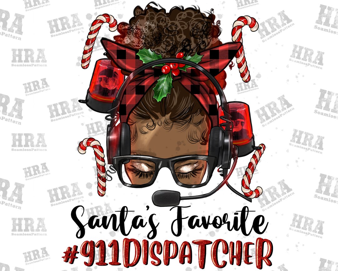 Afro Messy Bun Santa's Favorite 911 Dispatcher Life Png Sublimation ...