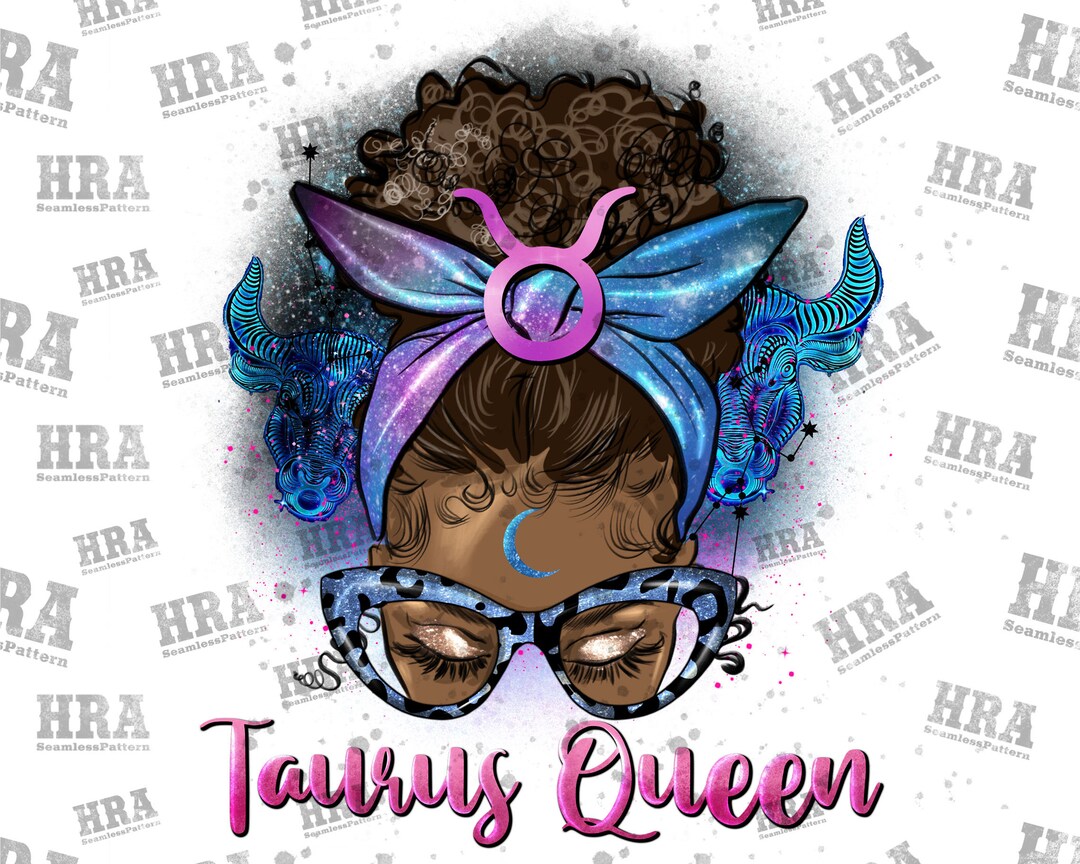 Afro Messy Bun Taurus Queen Png Sublimation Design, Black Woman Taurus ...