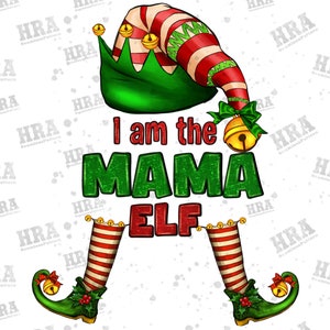 I Am the Mama Elf Png Sublimation Design, Merry Christmas Png, Happy ...