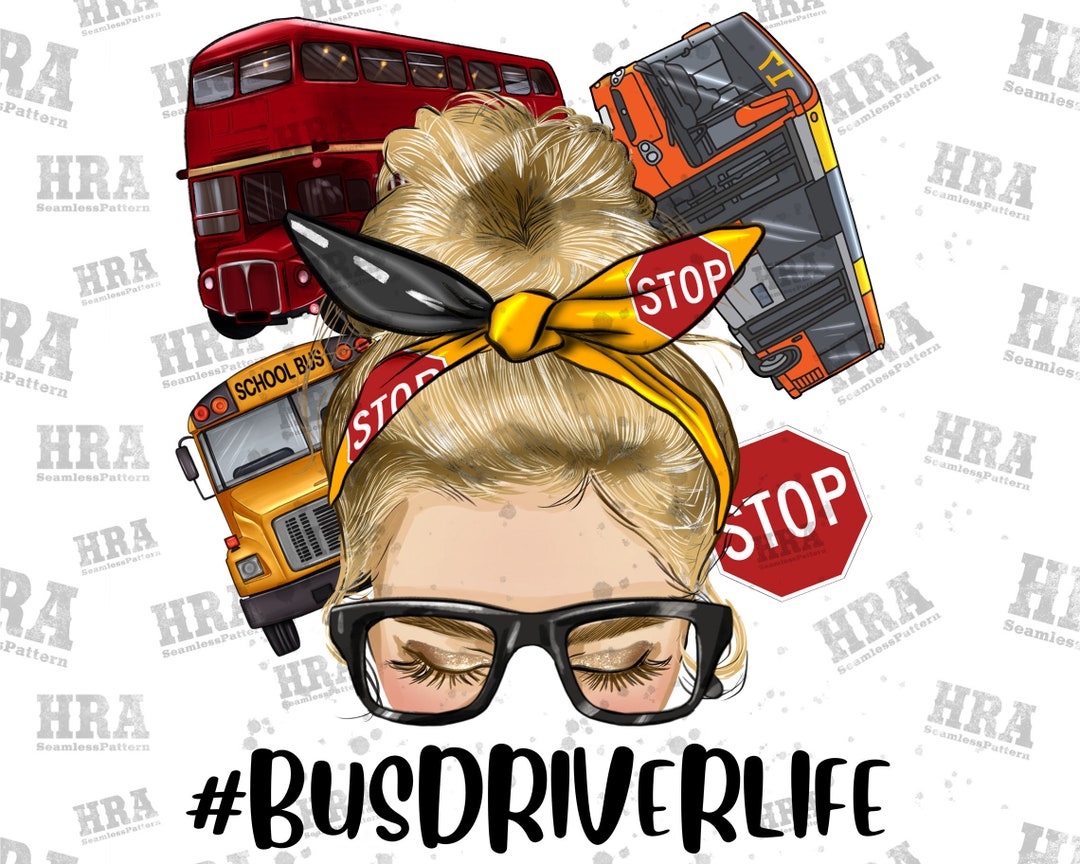 Blonde Messy Bun Bus Driver Life Png Sublimation Design, Messy Bun Bus ...