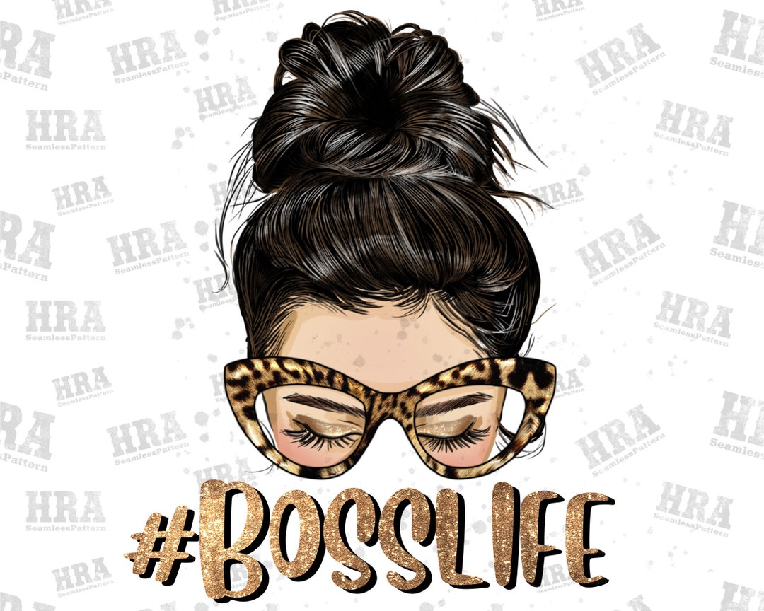 Messy Bun Boss Life Png Sublimation Design, Messy Bun Png, Boss Woman ...