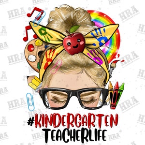 Blonde Messy Bun Kindergarten Teacher Life Png Sublimation Design ...