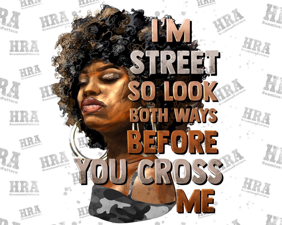 I'm Street so Look Both Ways Before You Cross Me Black - Etsy