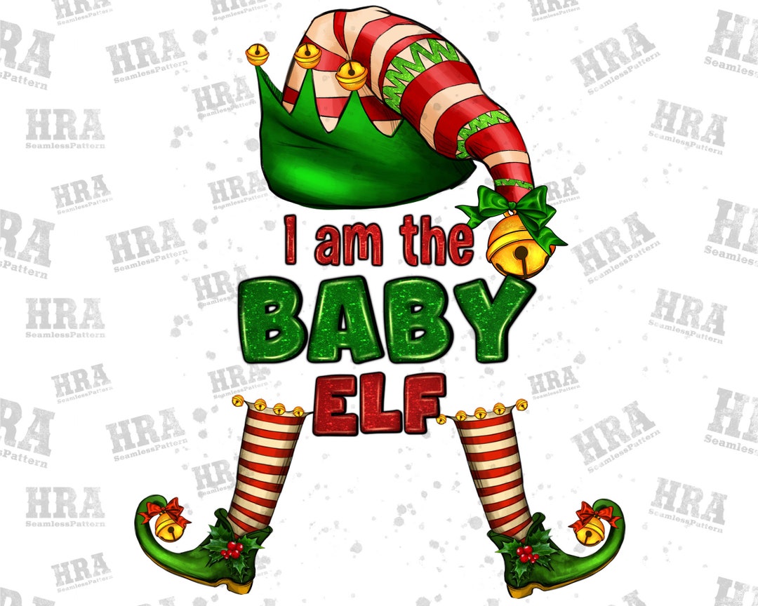 I Am the Baby Elf Png Sublimation Design, Merry Christmas Png, Happy ...