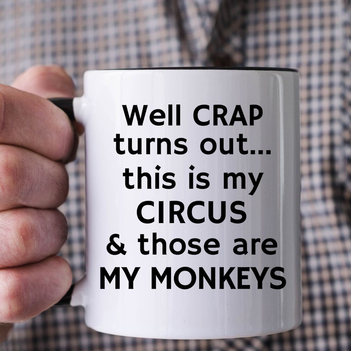 Well Crap Turns Out This is My Circus and Those Are My Monkeys, Funny ...