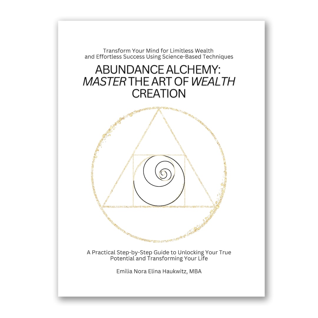 ABUNDANCE ALCHEMY GUIDE: Master the Art of Wealth Creation, Practical ...