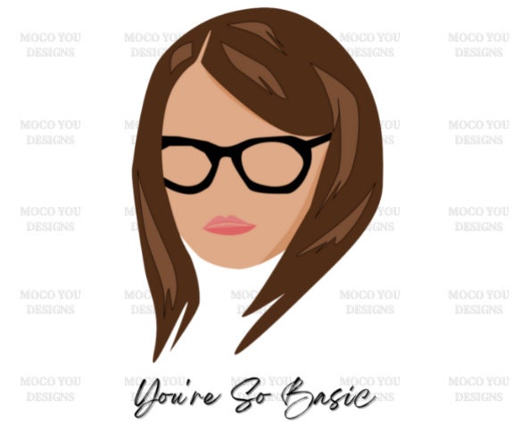 You're so Basic PNG Digital Download - Etsy