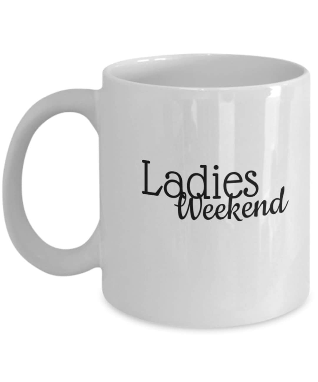 Ladies Weekend Mug - Etsy