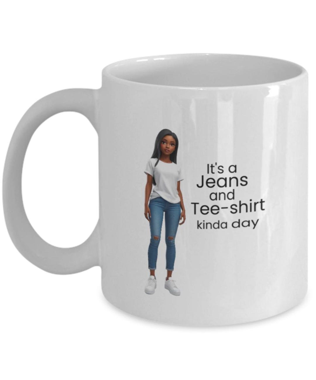 It's a Jeans and Tee-shirt Kinda Day Mug - Etsy