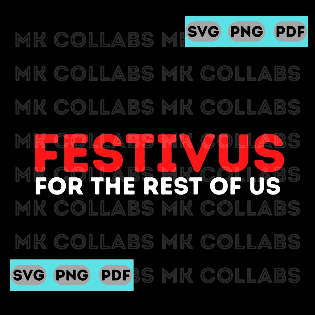Festivus for the Rest of Us SVG PNG PDF Digital Print Download Cricut ...