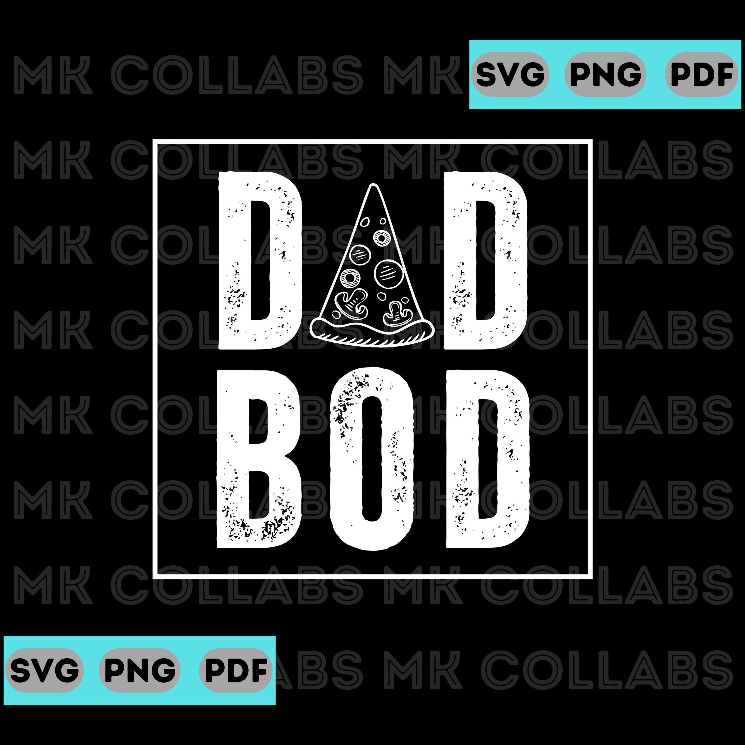 Funny Dad Bod Pizza Dad Bods SVG PNG PDF Digital Print Download Cricut ...