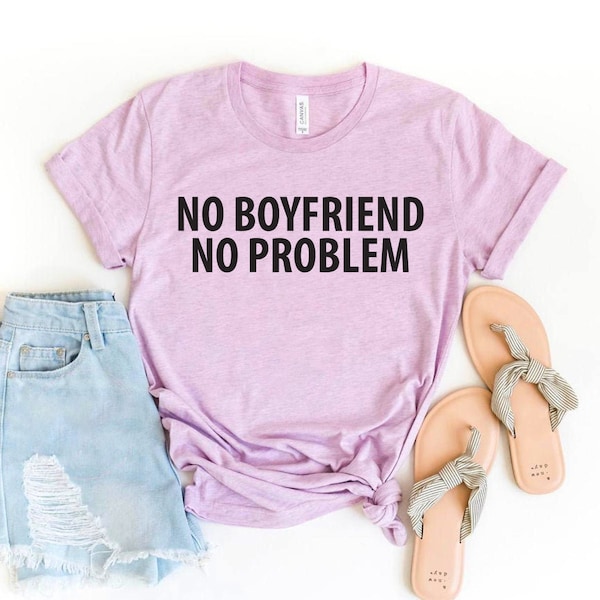 No Boyfriend No Problem Shirt - Etsy