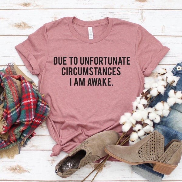 Due to Unfortunate Circumstances I Am Awake - Etsy